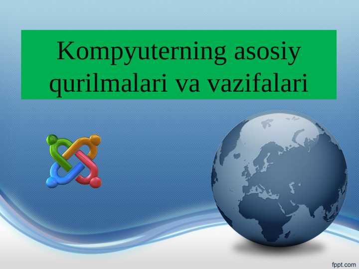 Kompyuterning asosiy qurilmalari va vazifalari