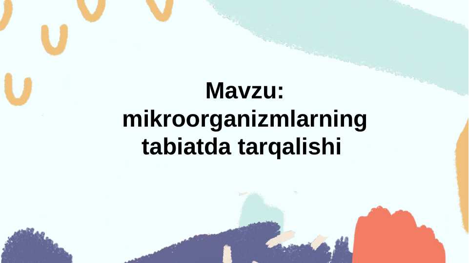 MIKROORGANIZMLARNING TABIATDA TARQALISHI