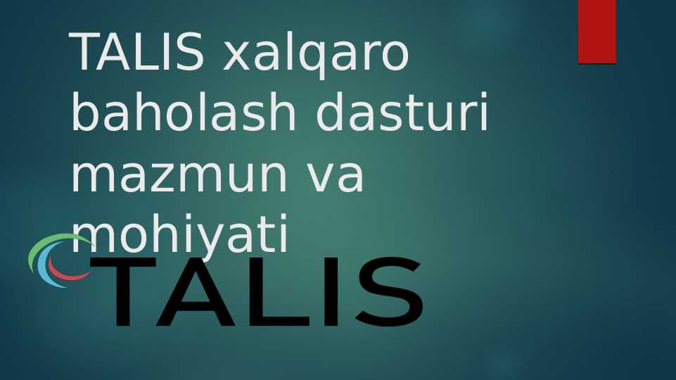 TALIS xalqaro baholash dasturi mazmun va mohiyati