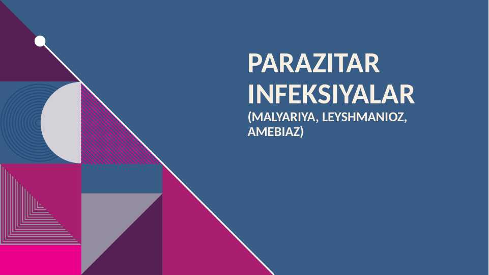 Parazitar infeksiyalar (malyariya, leyshmanioz, amebiaz)