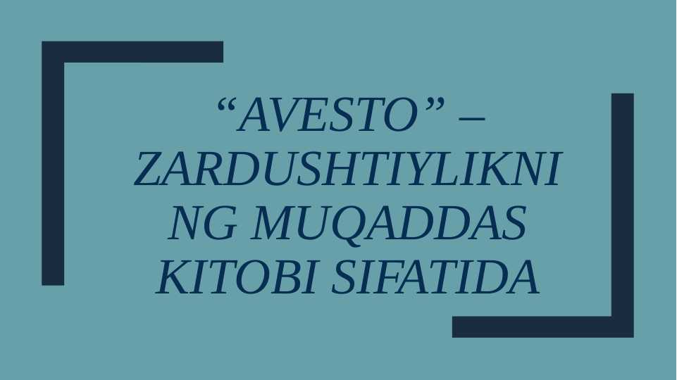 “AVESTO” – Zardushtiylikning muqaddas kitobi sifatida