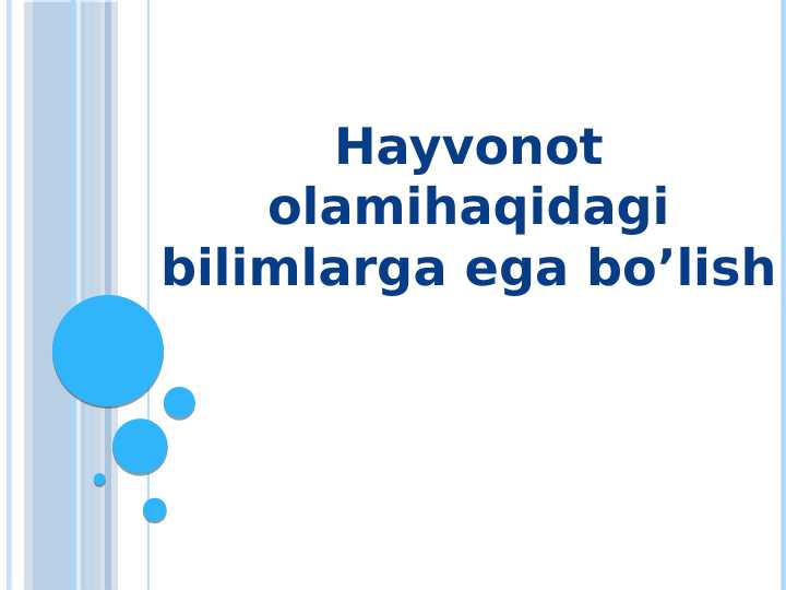 Hayvonot olamihaqidagi bilimlarga ega bo’lish