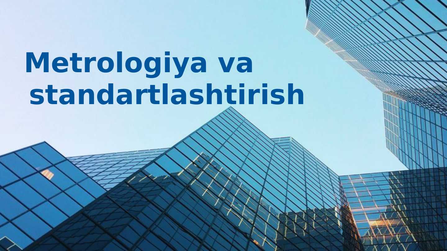 Metrologiya va standartlashtirish