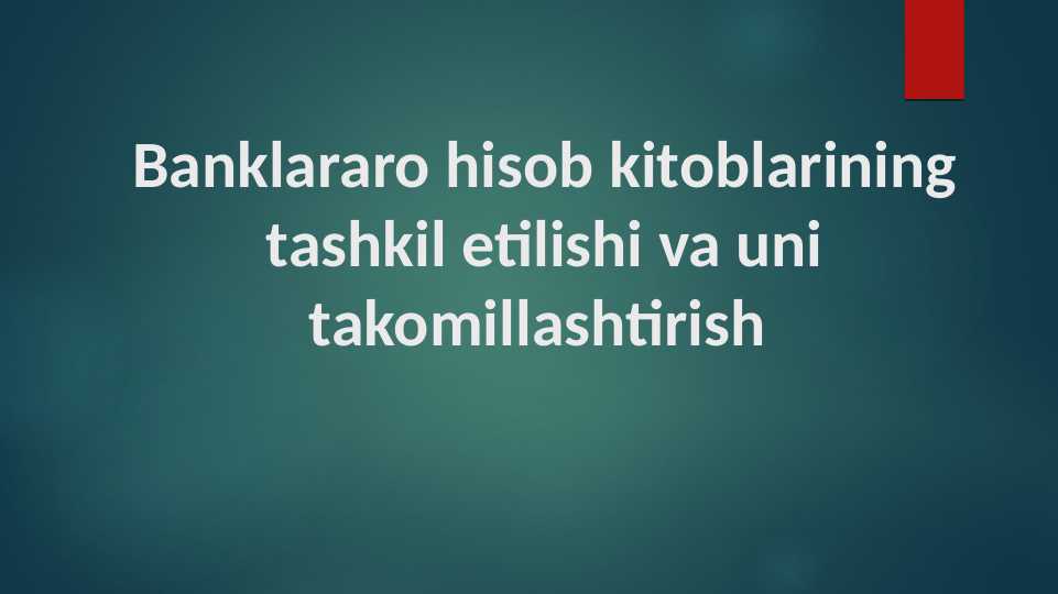 Banklararo hisob kitoblarning tashkil etilishi