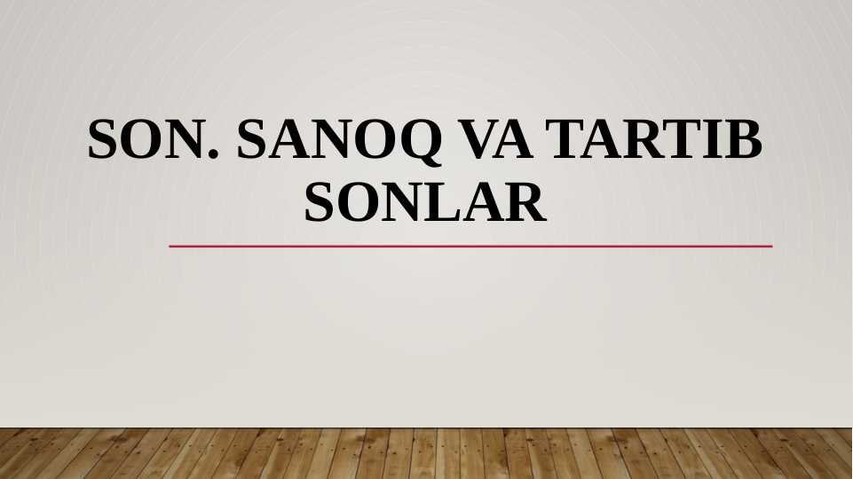 SON. SANOQ VA TARTIB SONLAR
