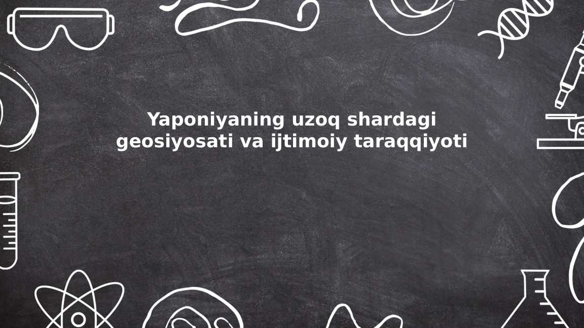 Yaponiyaning_uzoq_shardagi_geosiyosati_va_ijtimoiy_taraqqiyoti_2