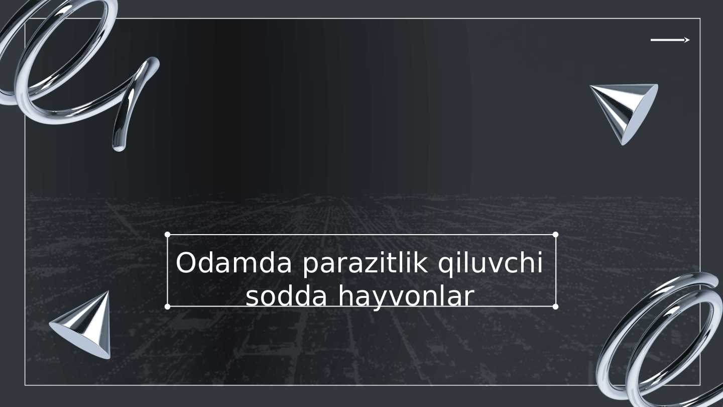 Odamda parazitlik qiluvchi sodda hayvonlar