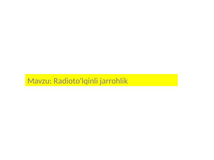 Radioto'lqinli jarrohlik