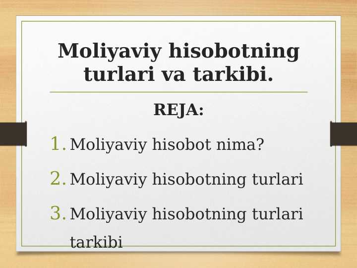 Moliyaviy hisobotning turlari va tarkibi.