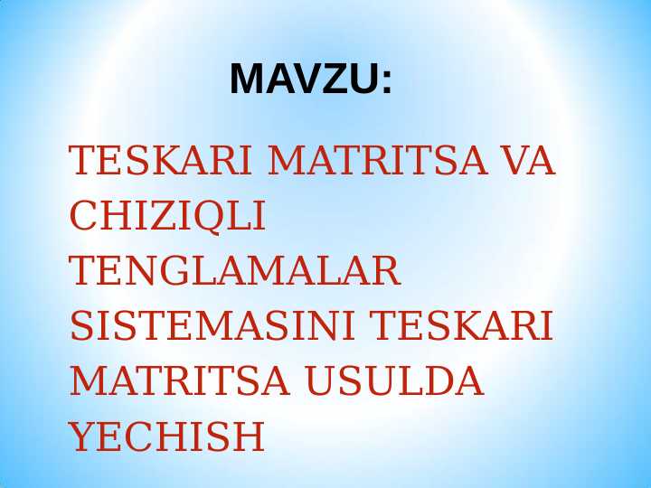 TESKARI MATRITSA VA CHIZIQLI TENGLAMALAR SISTEMASINI TESKARI MATRITSA ...