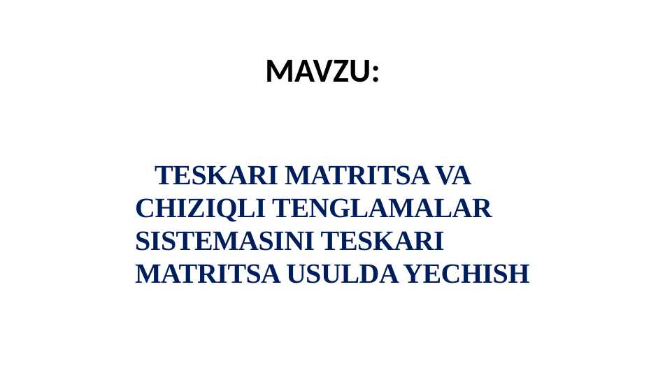 TESKARI MATRITSA VA CHIZIQLI TENGLAMALAR SISTEMASINI TESKARI MATRITSA ...