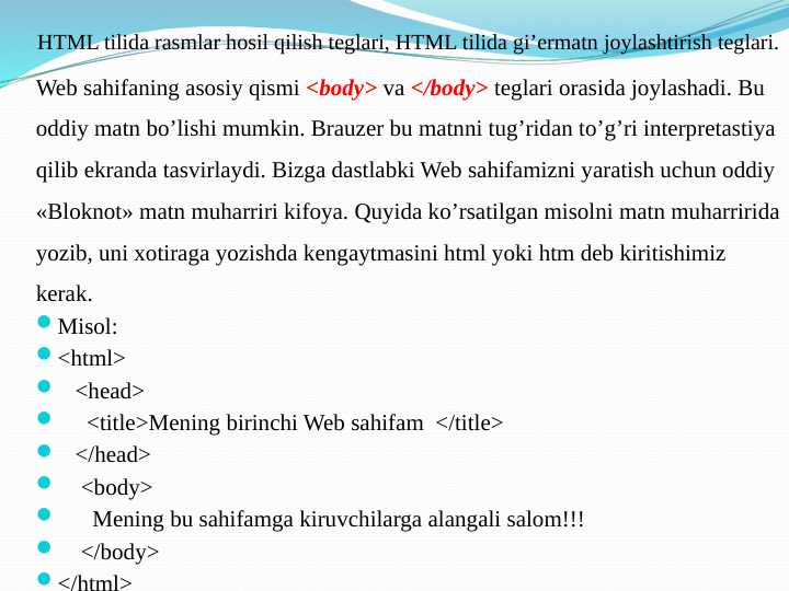 HTML tilida rasmlar hosil qilish teglari, HTML tilida gi’ermatn joylashtirish teglari.
