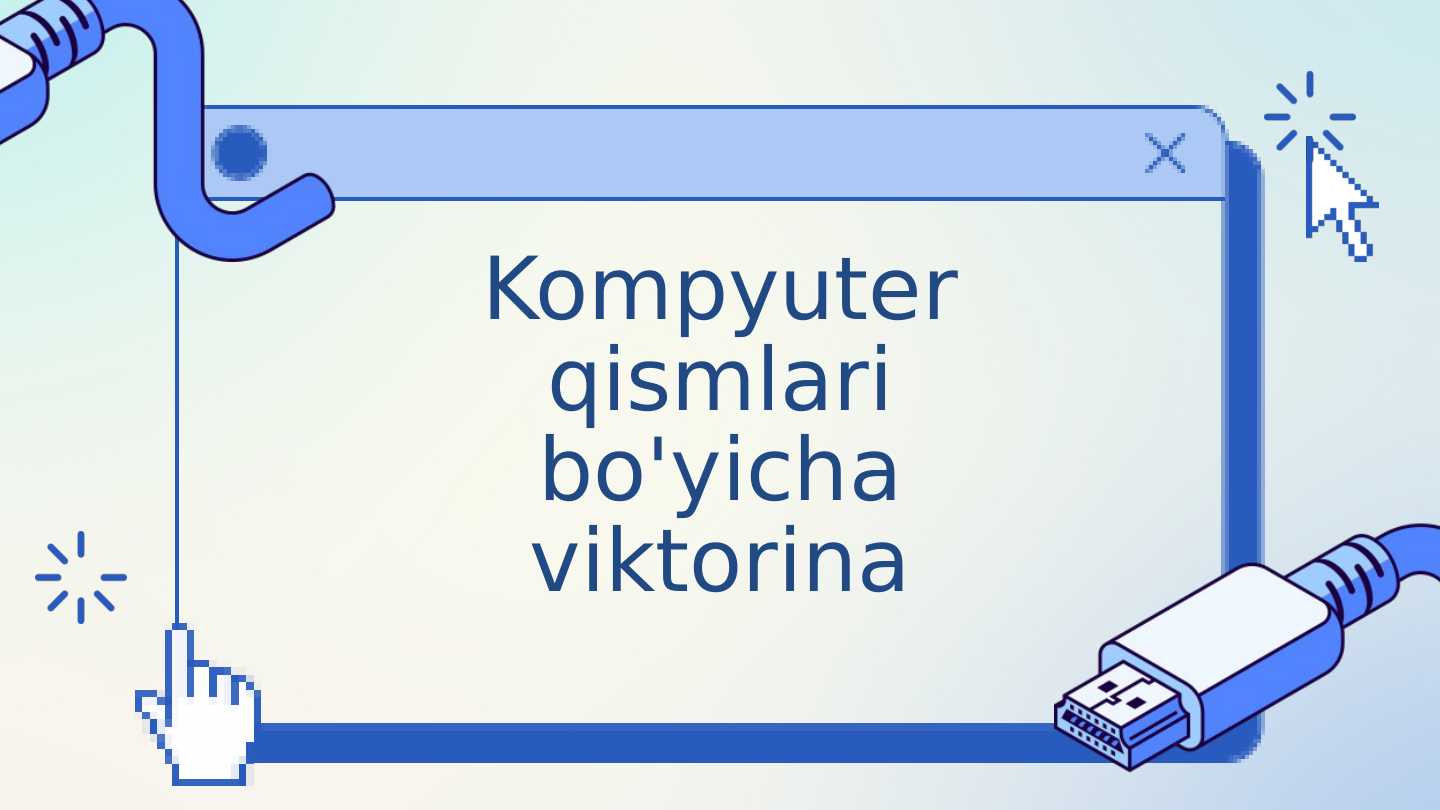 Kompyuter qismlari bo'yicha viktorina