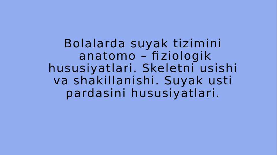 Bolalarda suyak tizimini anatomo – fiziologik hususiyatlari. Skeletni ...