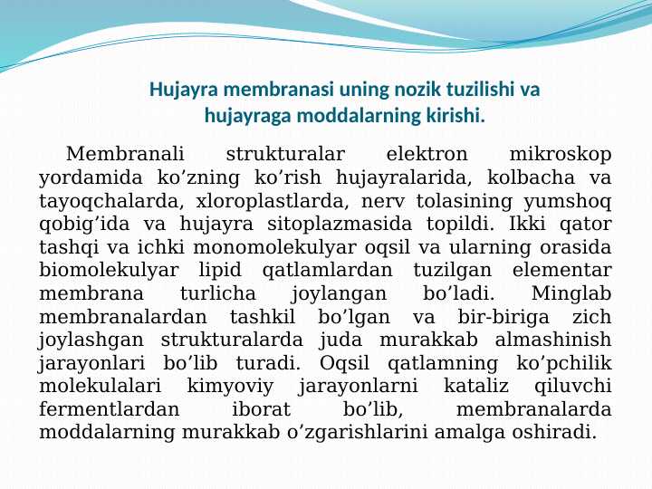 Hujayra membranasi uning nozik tuzilishi va hujayraga moddalarning kirishi