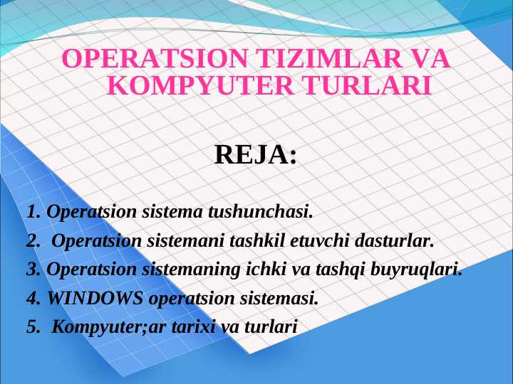 OPERATSION TIZIMLAR VA KOMPYUTER TURLARI
