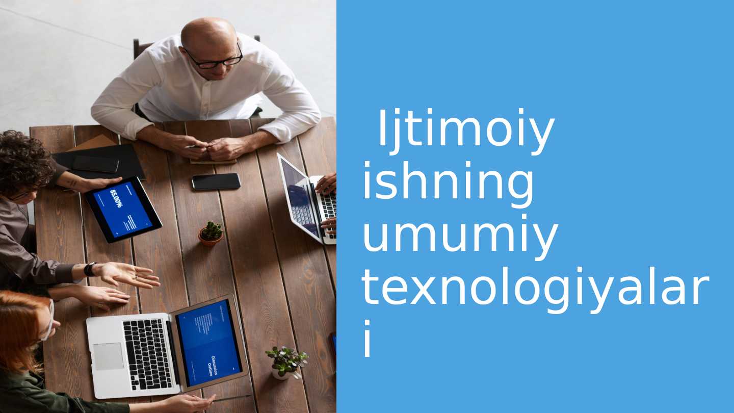 Ijtimoiy ishning umumiy texnologiyalari
