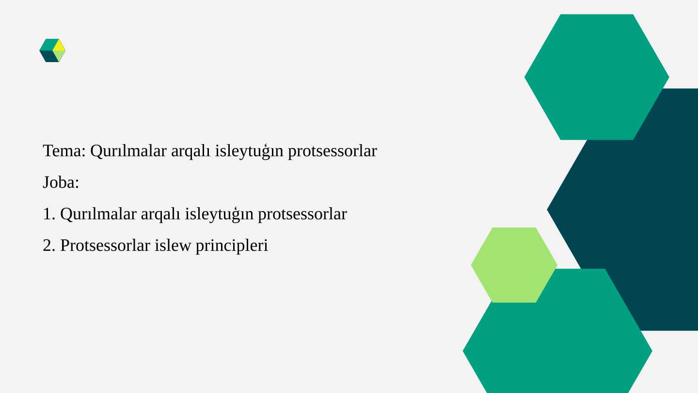 Qurılmalar arqalı isleytuģın protsessorlar