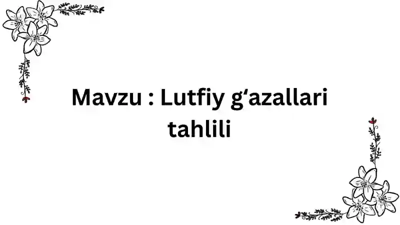 Lutfiy gʻazallari mavzusida taqdimot