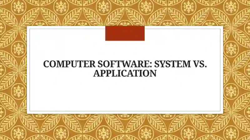 Computer Software: System vs. Application