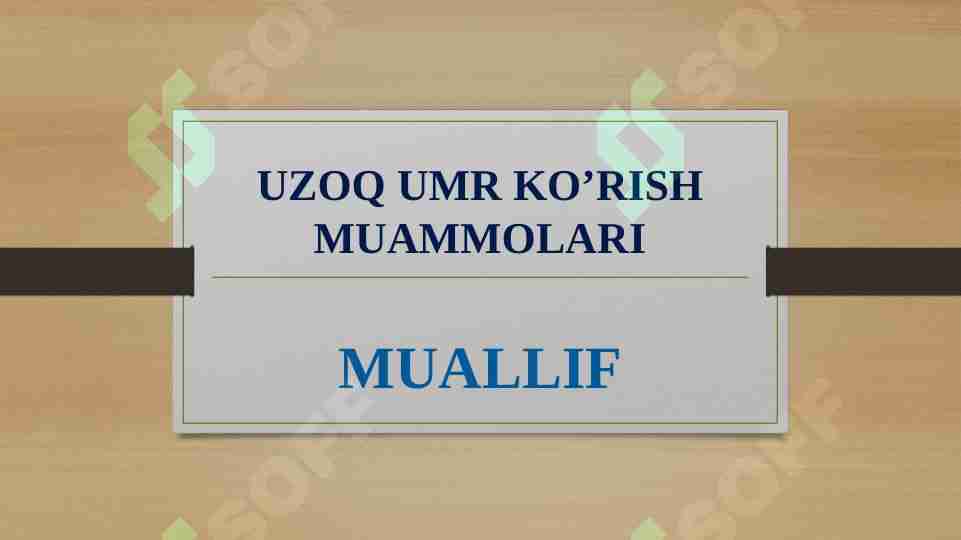 UZOQ UMR KO’RISH MUAMMOLARI