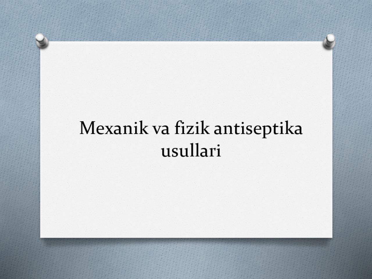 Mexanik va fizik antiseptika usullari