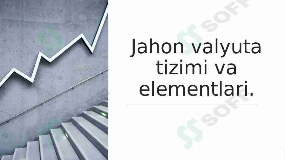 Jahon valyuta tizimi va elementlari.