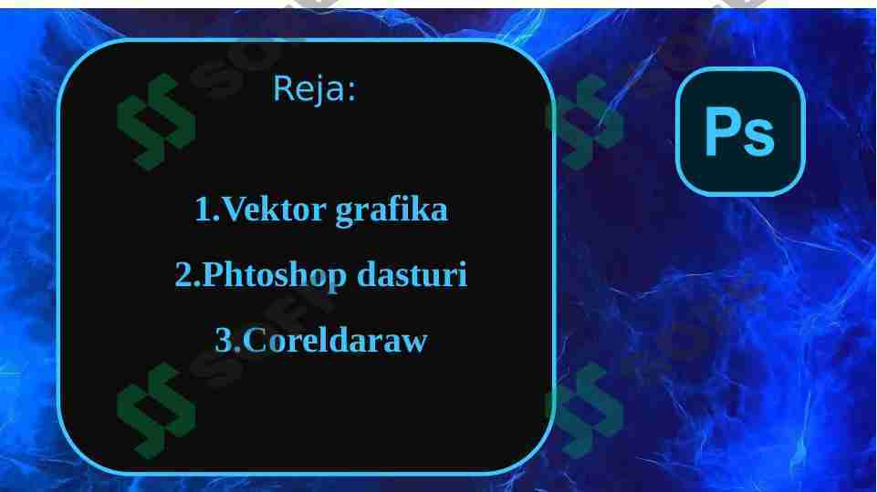 Grafik dasturlar(Phtoshop Coreldraw)