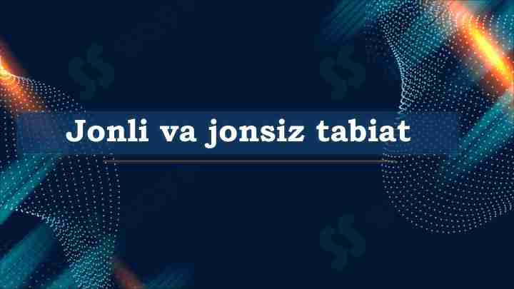 Jonli va jonsiz tabiat