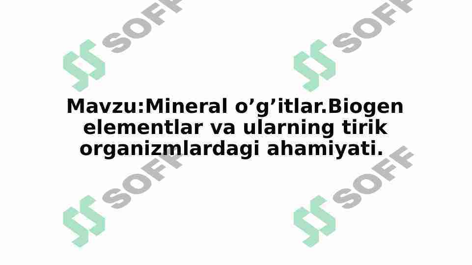 Mineral o'g'itlar. Biogen elementlar va ularning tirik organizmlardagi ...