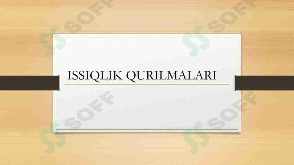 Issiqlik qurilmalari.