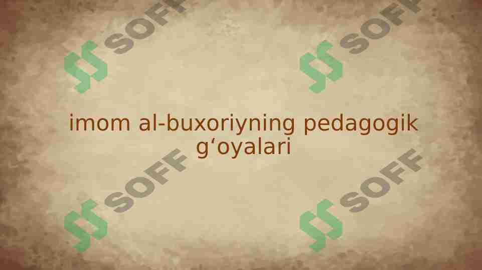 imom al-buxoriyning pedagogik g‘oyalari