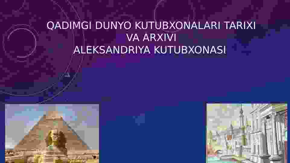 Qadimgi dunyo kutubxonalari tarixi va arxivi Aleksandriya kutubxonasi