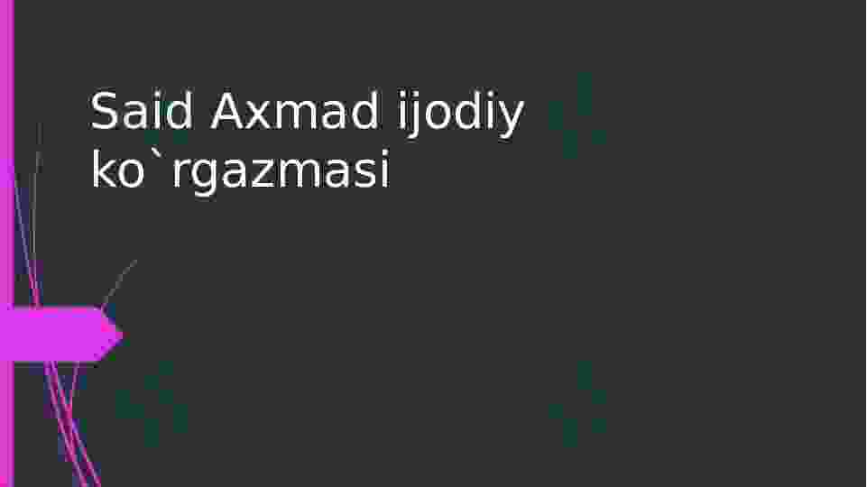 Said Axmad ijodiy ko`rgazmasi