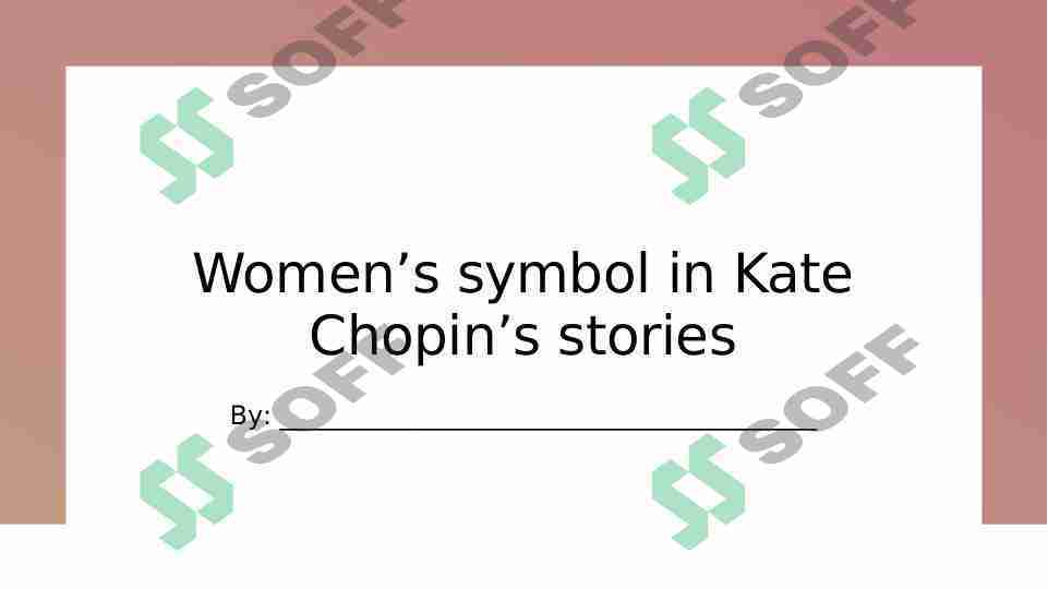 Women’s symbol in Kate Chopin’s stories
