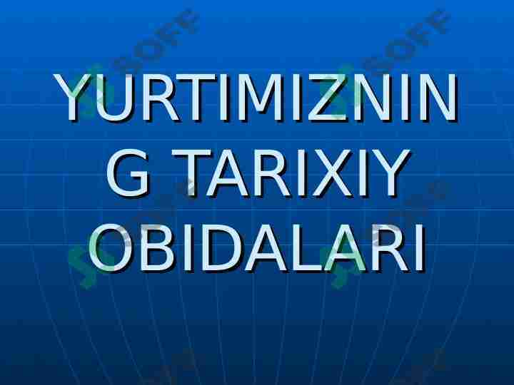YURTIMIZNING TARIXIY OBIDALARI