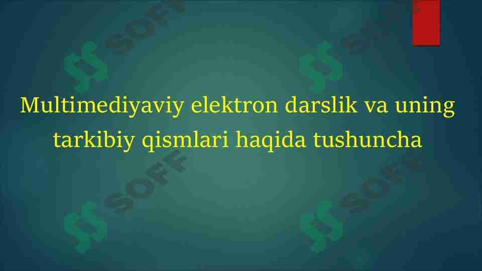 Multimediyaviy elektron darslik va uning tarkibiy qismlari haqida tushuncha