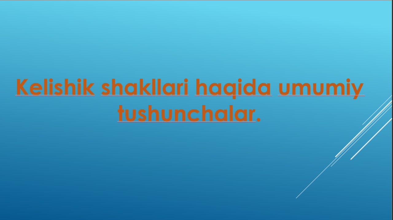 Kelishik shakllari haqida umumiy tushunchalar.