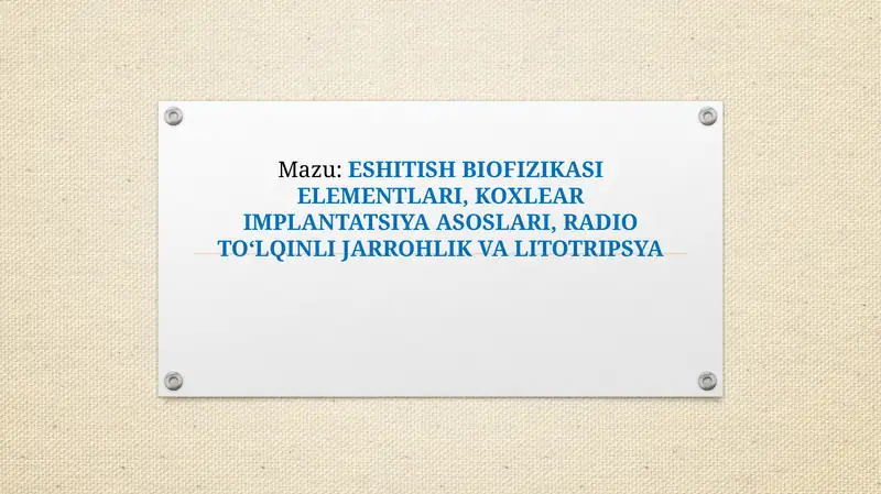 ESHITISH BIOFIZIKASI ELEMENTLARI, KOXLEAR IMPLANTATSIYA ASOSLARI, RADIO ...