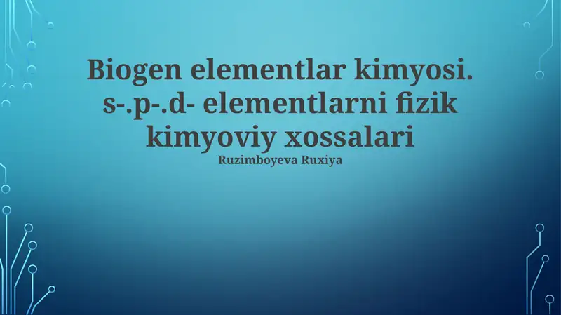 Biogen Elementlar Kimyosi: Umumiy Ma'lumotlar