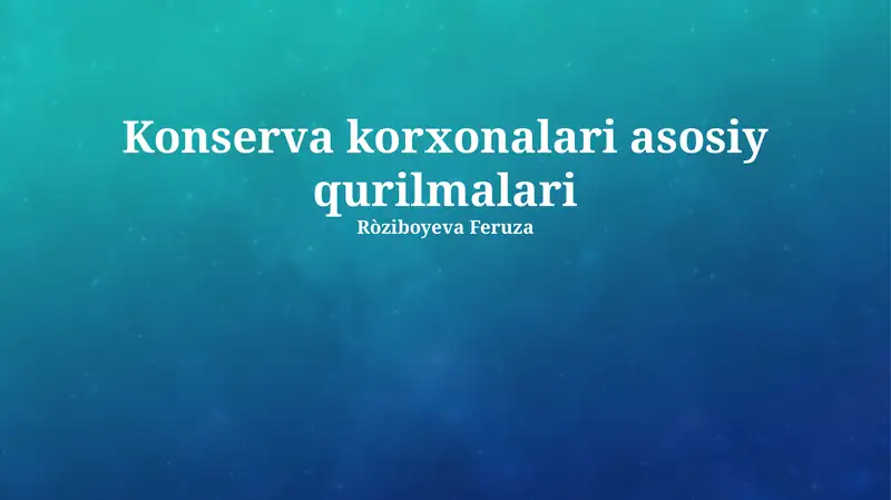 Konserva korxonalari asosiy qurilmalari