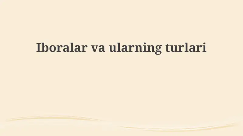 Iboralar va ularning turlari