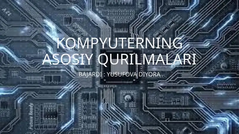 KOMPYUTERNING ASOSIY QURILMALARI