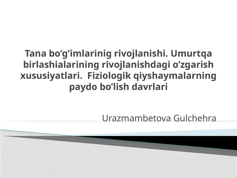 Tanabo‘g‘imlarining rivojlanishi va umurtqa birlashmalarining o‘zgarishlari