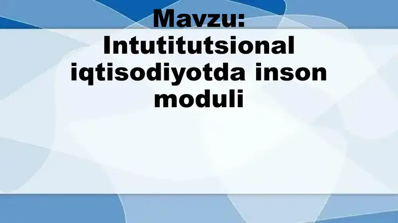 Intutitutsional iqtisodiyotda inson moduli