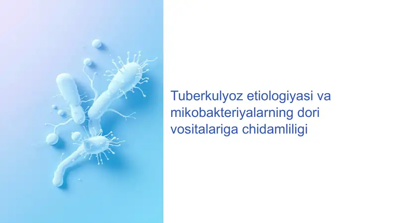 Tuberkulyoz etiologiyasi va mikobakteriyalarning dori vositalariga ...