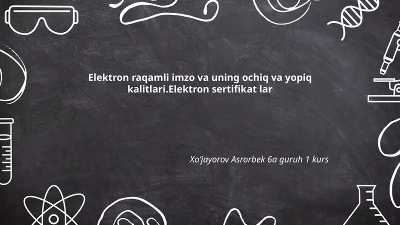 Elektron raqamli imzo va uning ochiq va yopiq kalitlari