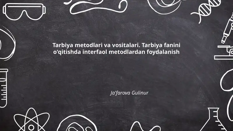 Tarbiya metodlari va vositalari. Tarbiya fanini oʻqitishda interfaol ...