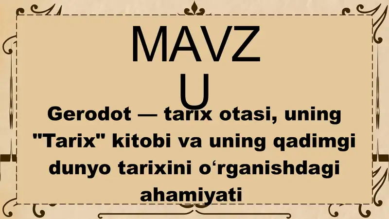 Gerodot — tarix otasi, uning "Tarix" kitobi va uning qadimgi dunyo ...
