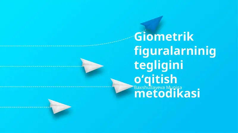 Giometrik figuralarninig tegligini oʻqitish metodikasi